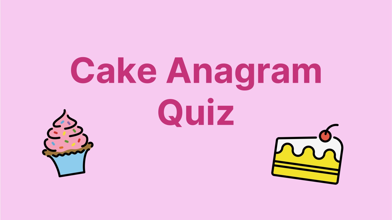 Cake Anagram Quiz With Answers - Word Checker